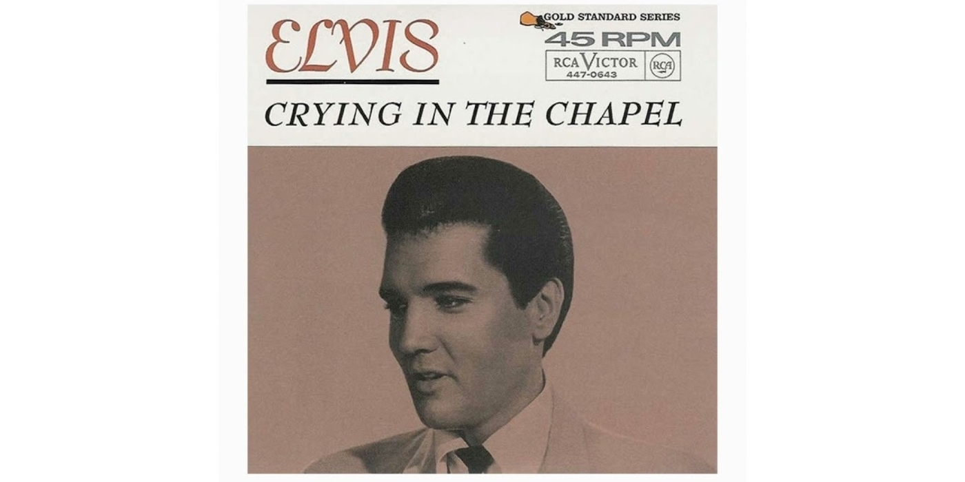 Elvis-Presley-Crying-in-the-Chapel – Bang a Gong